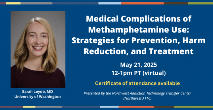 Northwest ATTC Webinar: Medical Complications of Methamphetamine Use ...