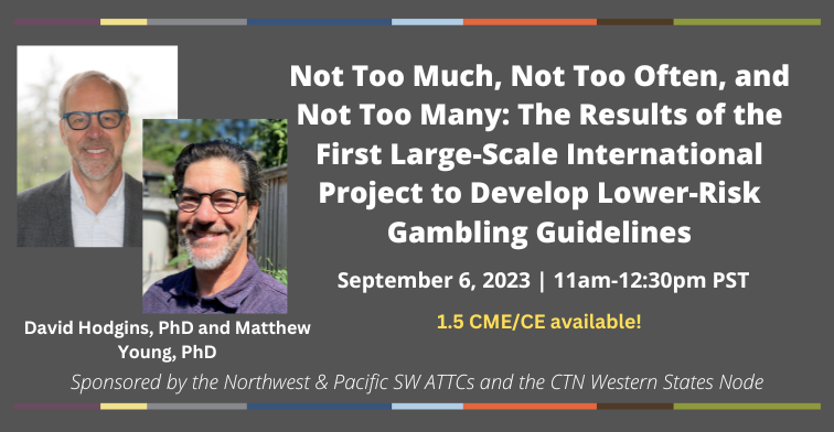 ATTC + CTN Webinar: Not Too Much, Not Too Often, and Not Too Many: The ...